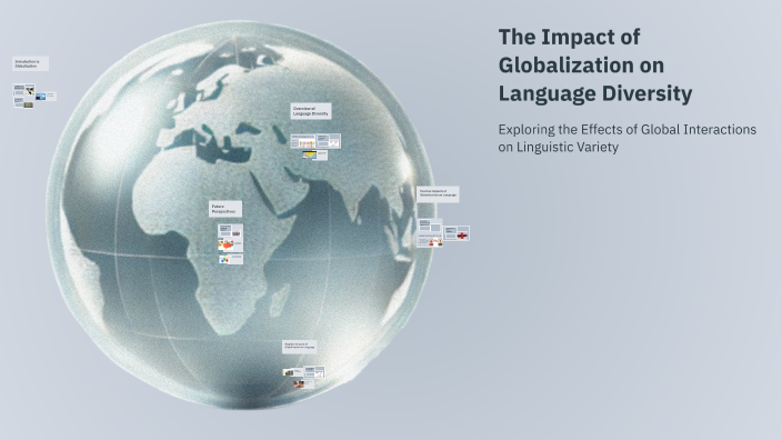 The Impact of Globalization on Language Diversity by Muhammad Omer on Prezi