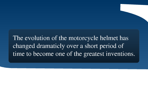 Evolution of the Motorcycle Helmet by Kyle Lemoine on Prezi