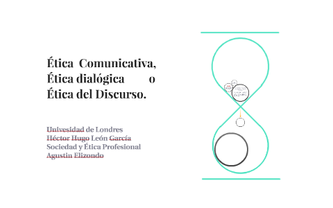 Ética Comunicativa, Ética dialógica o Ética del Discurso. by Hector ...