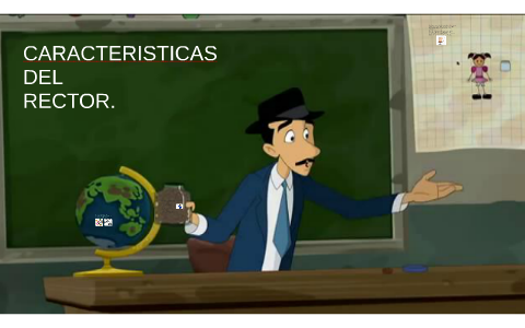 CARACTERISTICAS DEL RECTOR. by anyul puentes on Prezi