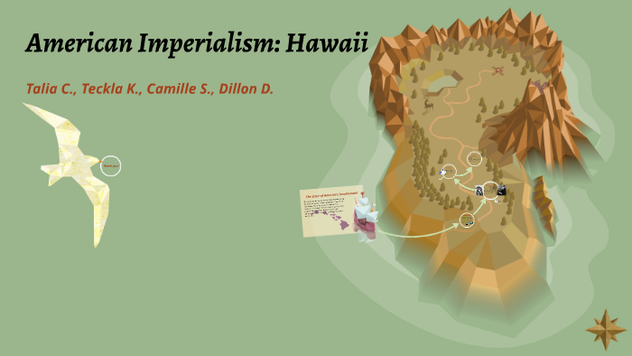 American Imperialism: Hawaii by Talia Chase on Prezi