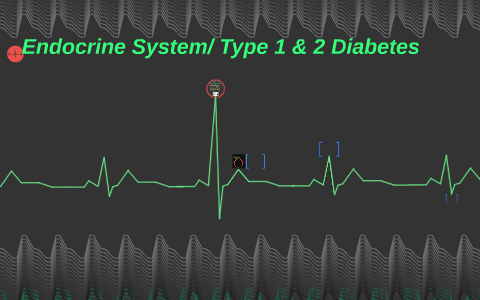 Endocrine System and Type 1 & 2 Diabetes by on Prezi