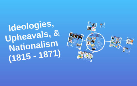 Ideologies, Upheavals, and Nationalism (1815 - 1871) by Dawson McCall ...