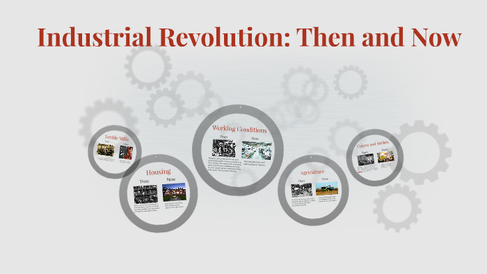 Industrial Revolution: Then and Now by Akriti Saxena on Prezi