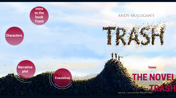 The Book Review of the Novel Trash by Isaac Teo on Prezi