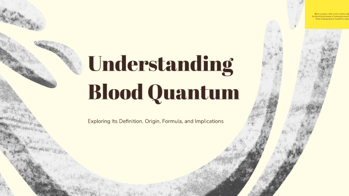 Understanding Blood Quantum by Emon Chand on Prezi