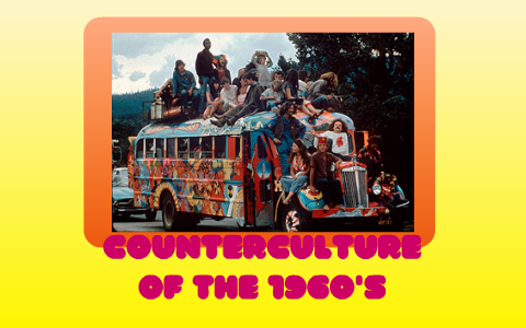 Counterculture of 1960s by ashley del galdo on Prezi