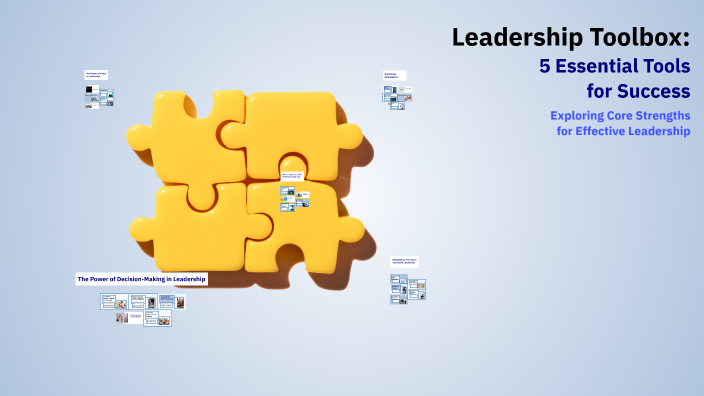 Leadership Toolbox: 5 Essential Tools for Success by sarah bridges on Prezi