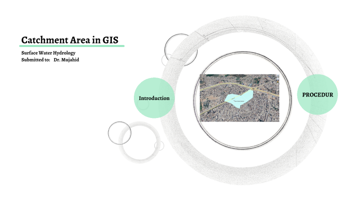 Calculation of Catchment Area by Muhammad Haseeb Khan on Prezi
