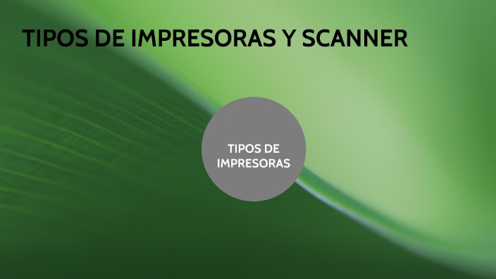 tipos de impresoras y scanner by natalia quiñones yate on Prezi