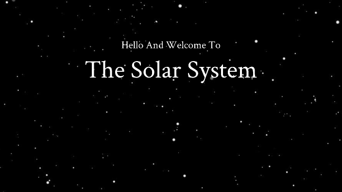 Welcome To The Solar System by Kaley Lorenz on Prezi