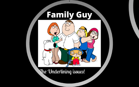 Family Guy by Terri Lackey on Prezi
