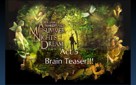 A Midsummer Night's Dream Game Act 5 Brain Teaser by Elma Lam on Prezi
