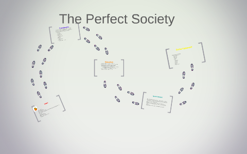 The Perfect Society by brandon glaser on Prezi