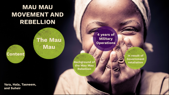 Mau Mau movement and rebellion by tasneem sharaf on Prezi