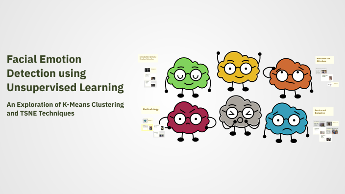 Facial Emotion Detection using Unsupervised Learning by Tanu shree on Prezi