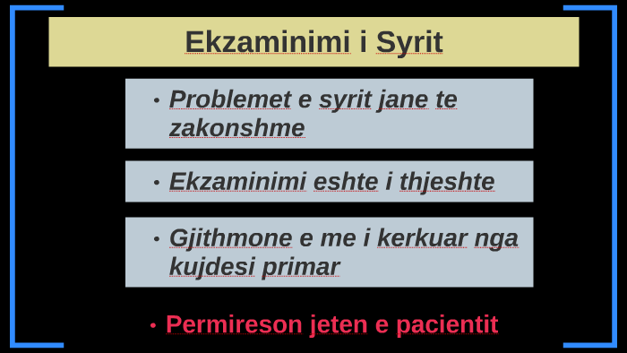 Ekzaminimi i Syrit. Fundoskopia by Ermal Kalaja on Prezi