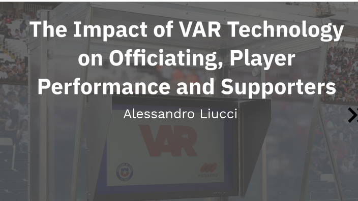 The Impact of VAR Technology on Officiating, Player Performance and ...