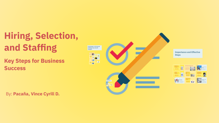 Hiring, Selection, and Staffing by Vince Pacaña on Prezi