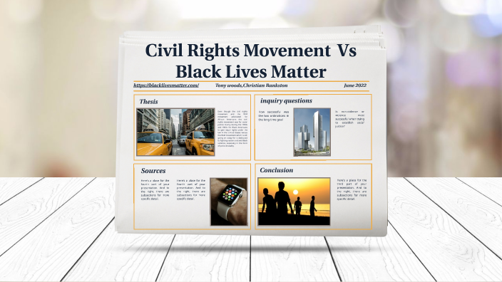 Civil Rights Movement Vs Black Lives Matter by Tony Woods on Prezi