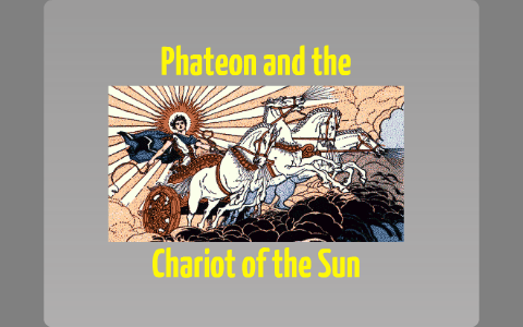 Phaeton and the Chariot of the Sun by Nathaniel Sorongon on Prezi