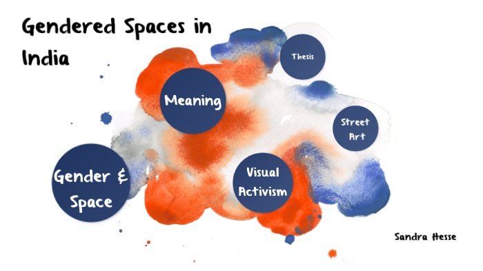 Gendered Spaces in India by Sandra Hesse on Prezi
