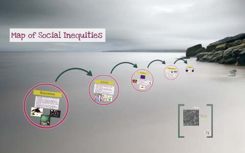 Map of Social Inequities by Laura Smith on Prezi