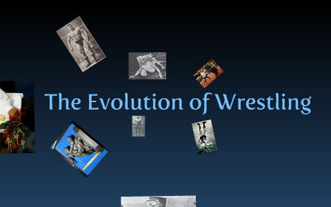 THe Evolution of Wrestling by damian gonzalez on Prezi