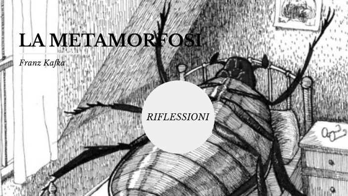 La metamorfosi di Kafka by Silvia Bellotti on Prezi