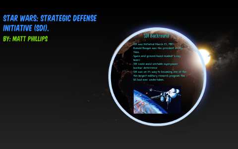Star Wars: Strategic Defense Initiative (SDI). by Matt Phillips on Prezi
