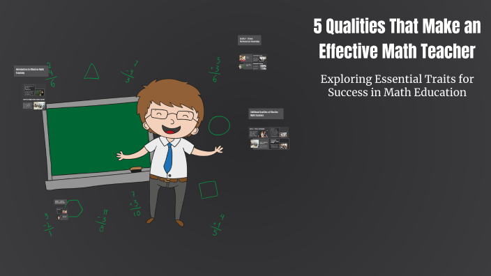 5 Qualities That Make an Effective Math Teacher by Amber Kelley on Prezi