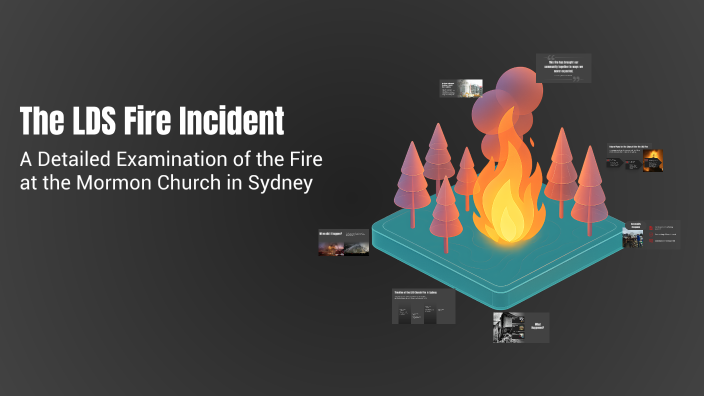 The LDS Fire Incident by Ella Smith on Prezi