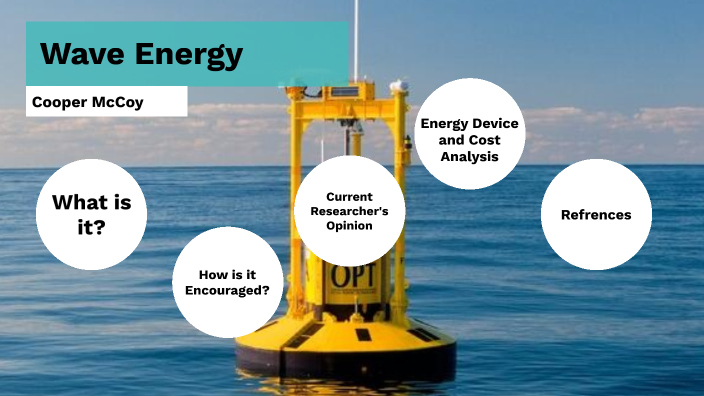 Wave energy presentation by Cooper McCoy on Prezi