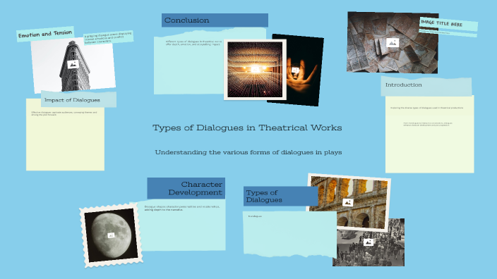 Types of Dialogues in Theatrical Works by Raquel Melendez on Prezi