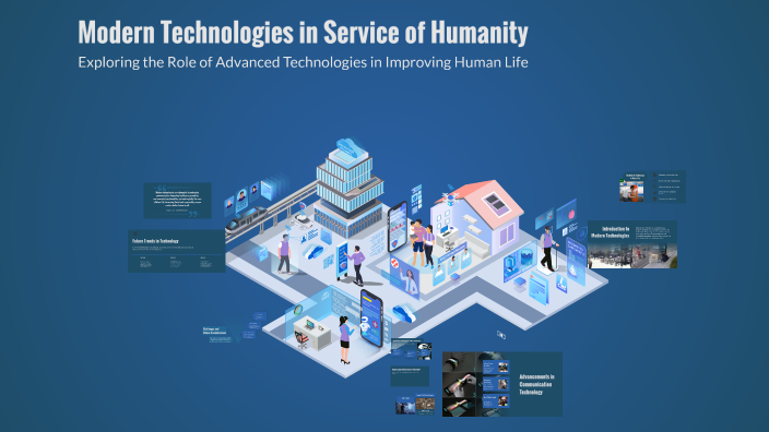 Modern Technologies in Service of Humanity by Emil D-J on Prezi