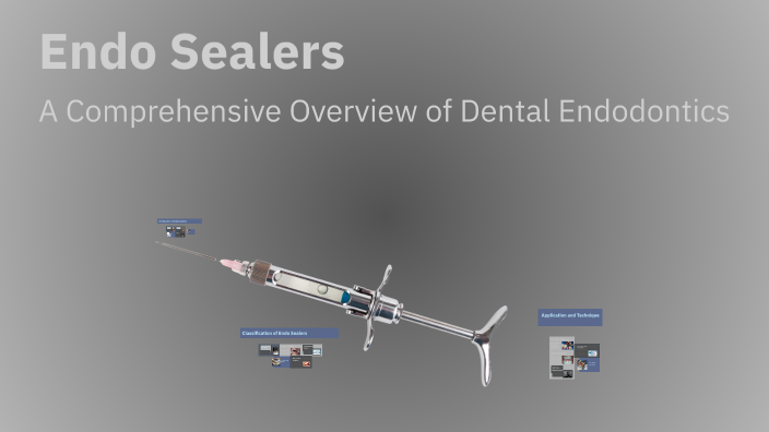 Endo Sealers by Sarth Patel on Prezi