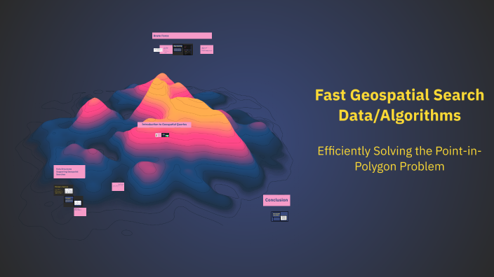 Fast Geospatial Search Algorithms by Evan Gibson on Prezi