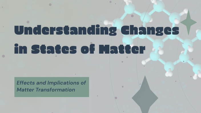 Changes in States of Matter by christo bobby on Prezi