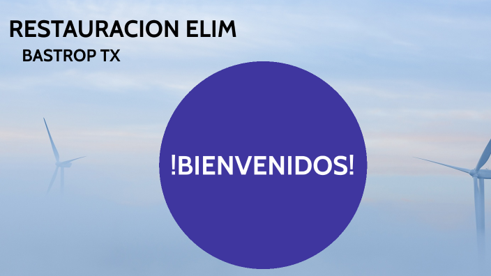 RESTAURACION ELIM BASTROP TX by josselin rauda on Prezi