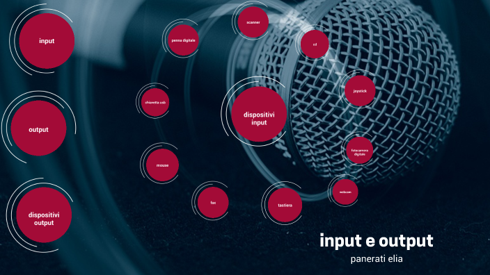 input e output by Elia Panerati on Prezi