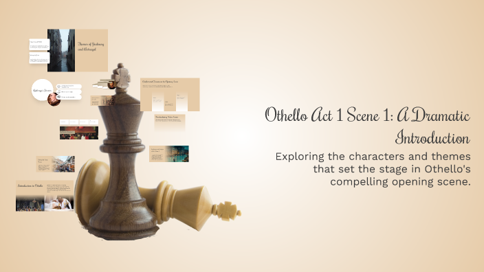 Othello Act 1 Scene 1: A Dramatic Introduction by Maliha Khan on Prezi