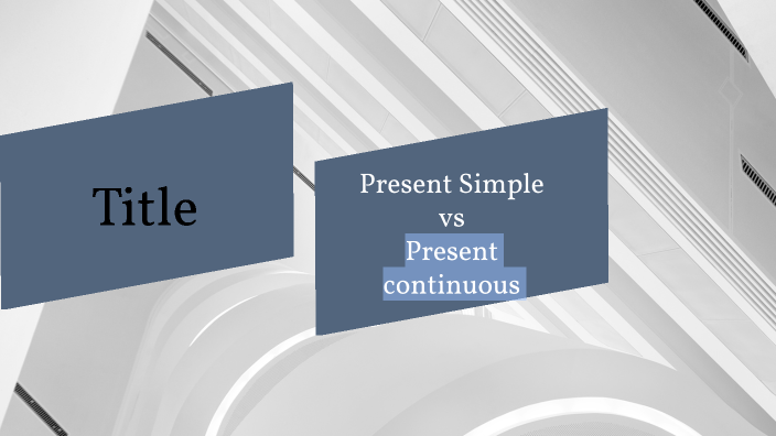 Pr Simple vs Pr Continuous by Alexandra BUGAYCHENKO on Prezi