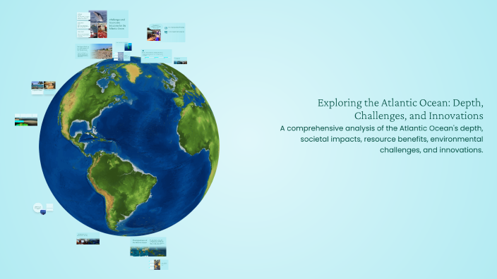 Exploring the Atlantic Ocean: Depth, Challenges, and Innovations by ...