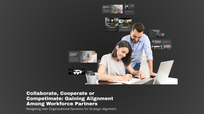 Collaborate, Cooperate or Competimate: Gaining Alignment Among ...