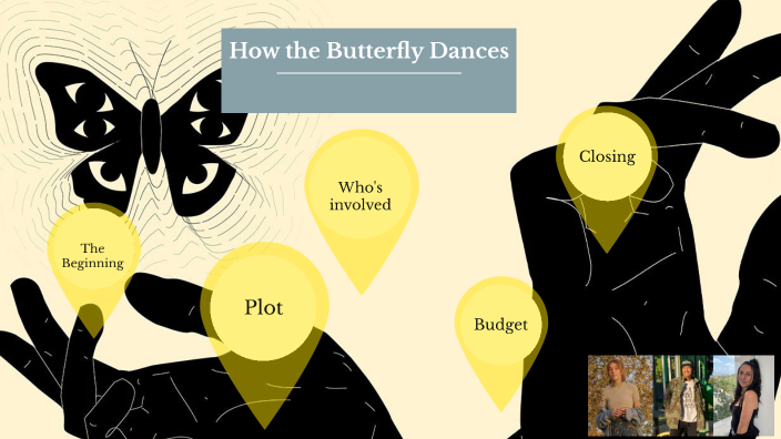 How The Butterfly Dances by Macee Eppard on Prezi