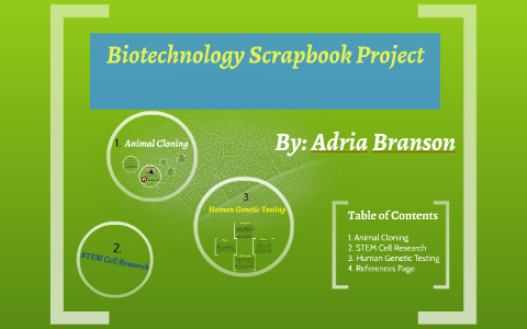 Biotechnology Scrapbook Project by Adria Branson on Prezi