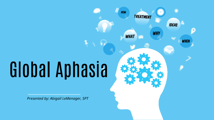 Global Aphasia by Abbie LeMenager on Prezi