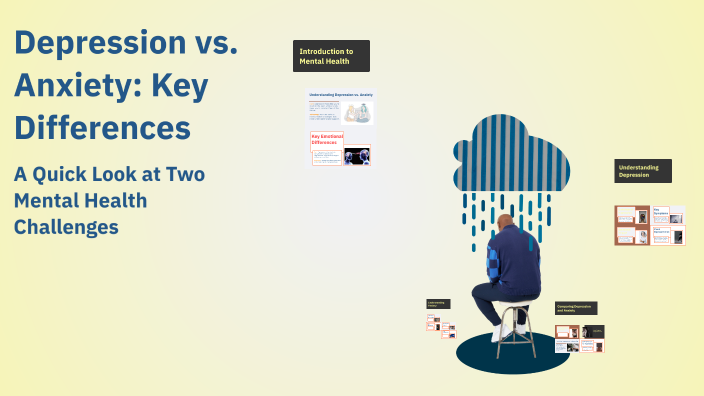 Depression vs. Anxiety: Key Differences by v on Prezi
