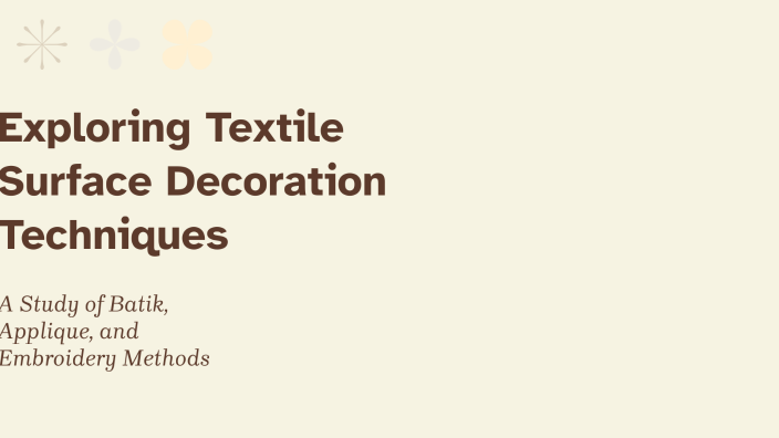 Exploring Textile Surface Decoration Techniques by Petru Mardari on Prezi