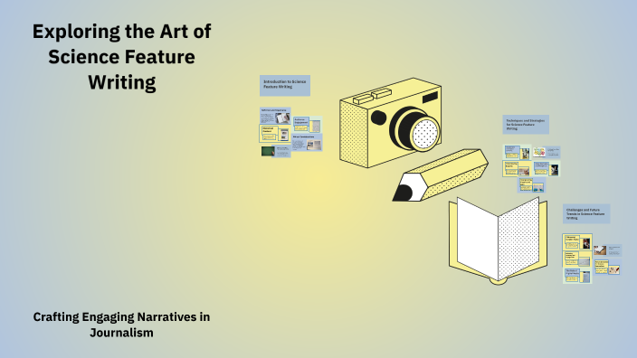 Exploring the Art of Science Feature Writing by Lorenz on Prezi